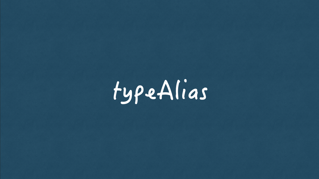 typeAlias